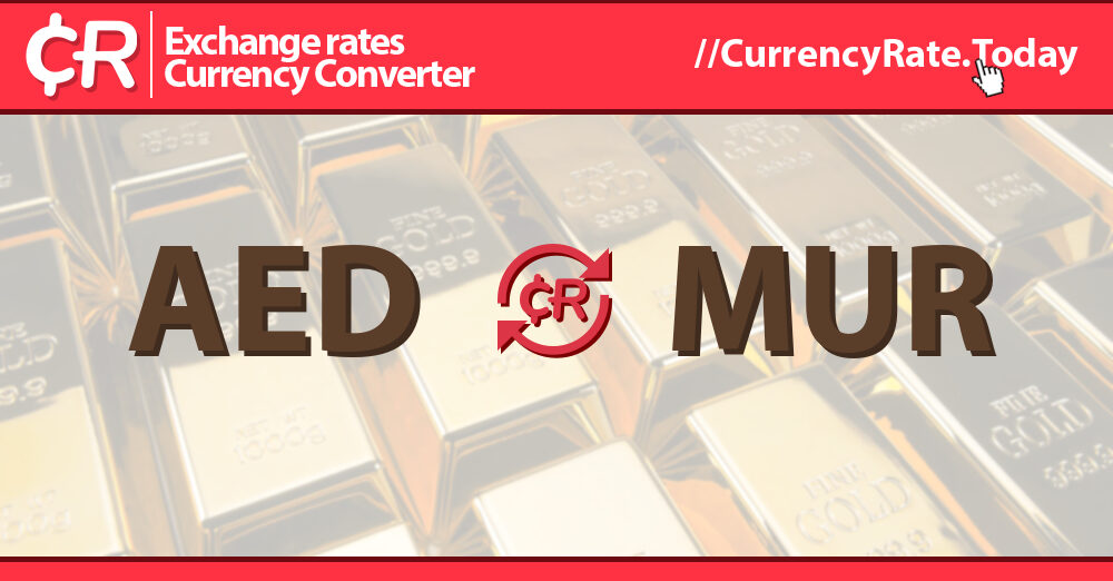 Live Dirham To Mauritian Rupees Exchange Rate Dh 1 AED MUR Today