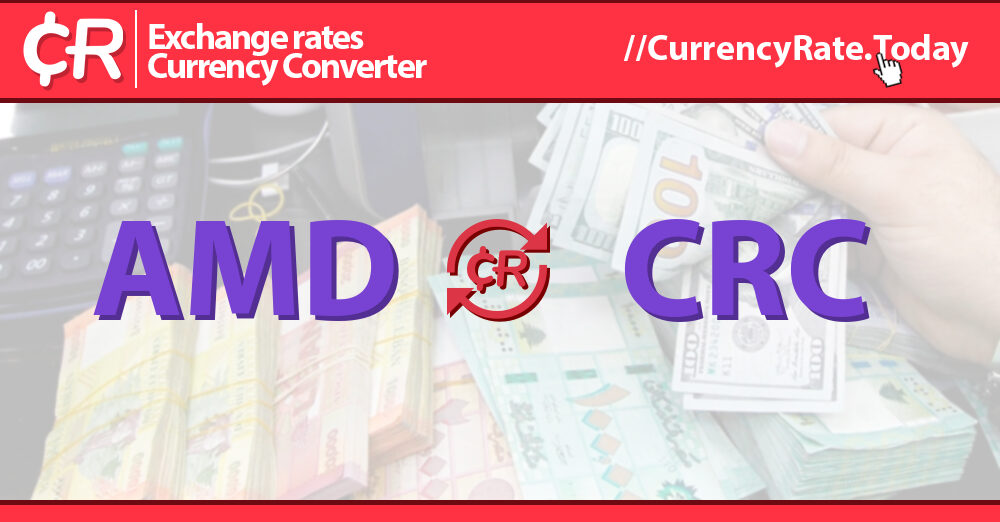 91400 Drams (AMD) to Colons (CRC) - Currency Converter
