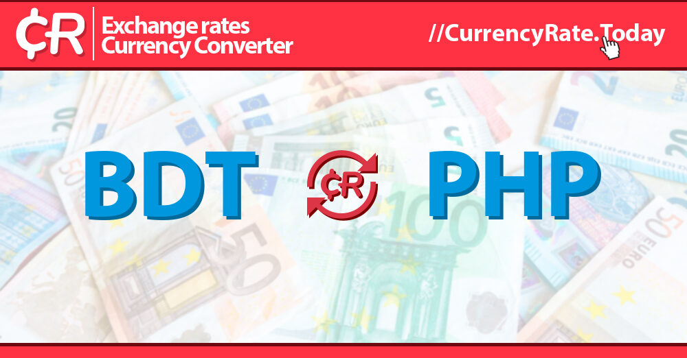 Live Taka to Philippine Pesos Exchange Rate - ৳ 1 BDT/PHP Today