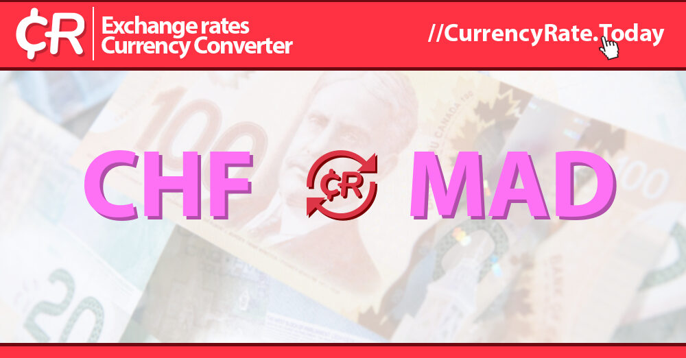 Franc Suisse En Le Dirham Marocain 1 CHF MAD Taux De Change Franc Suisse En Le Dirham Marocain 1 CHF MAD Taux De Change