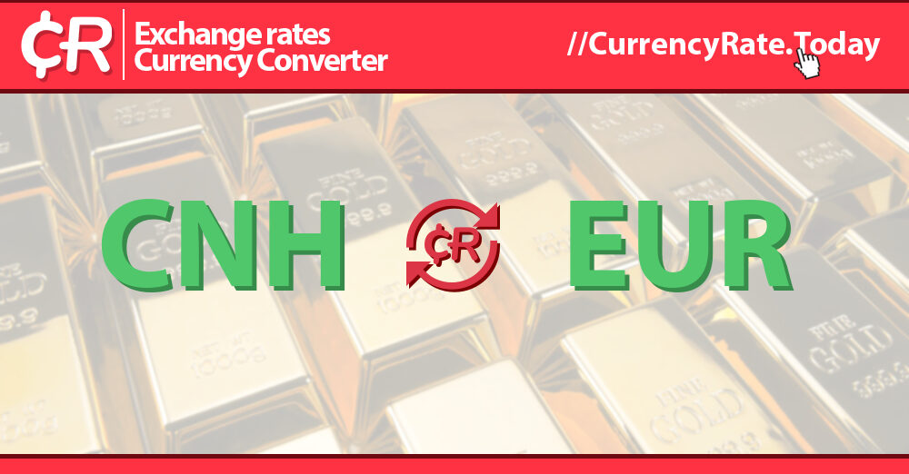 Live Yuan to Euros Exchange Rate - 元 1 CNH/EUR Today