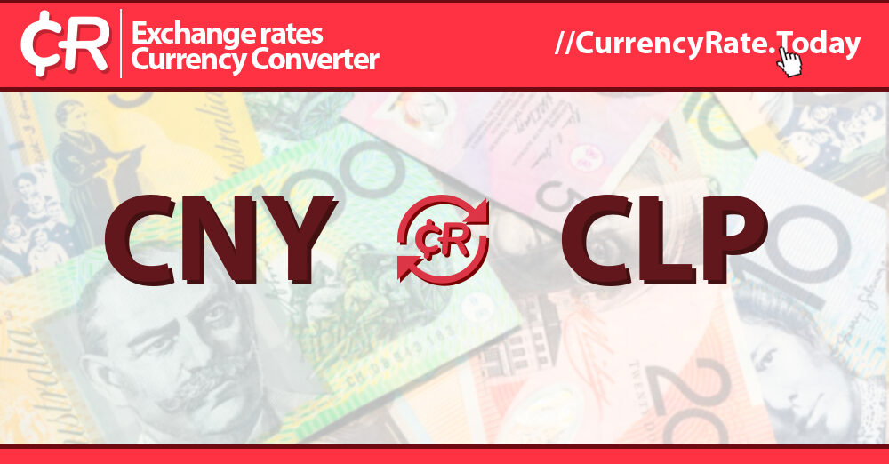 人民币 为 智利比索 - ¥ 1 CNY/CLP 汇率