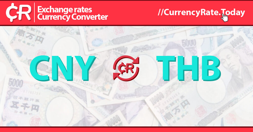Live Renminbi To Thai Baht Exchange Rate 1 CNY THB Today