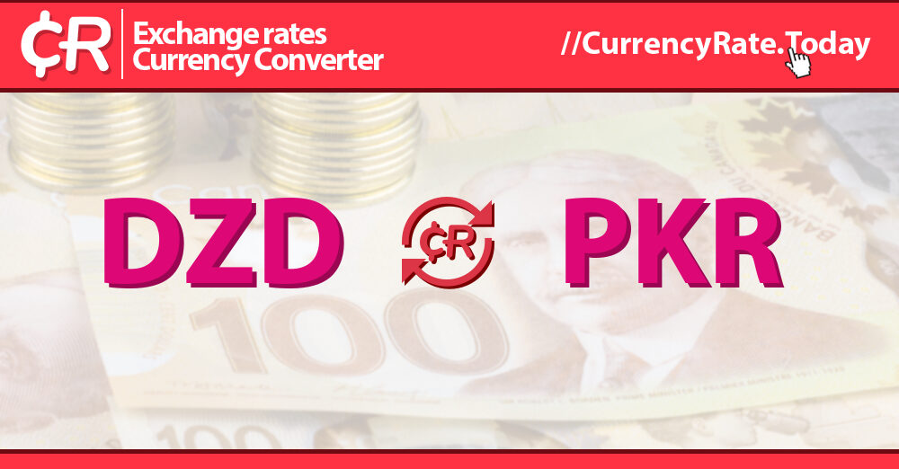 Live Algerian Dinar to Pakistani Rupees Exchange Rate - د.ج 1 DZD/PKR Today