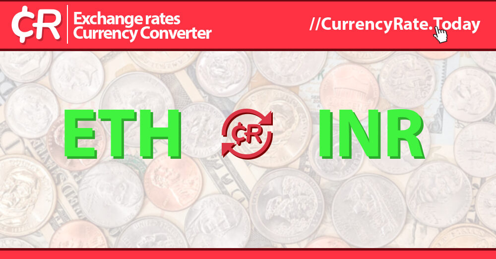 Live Ethereum to Indian Rupees Exchange Rate - Ξ 1 ETH/INR Today