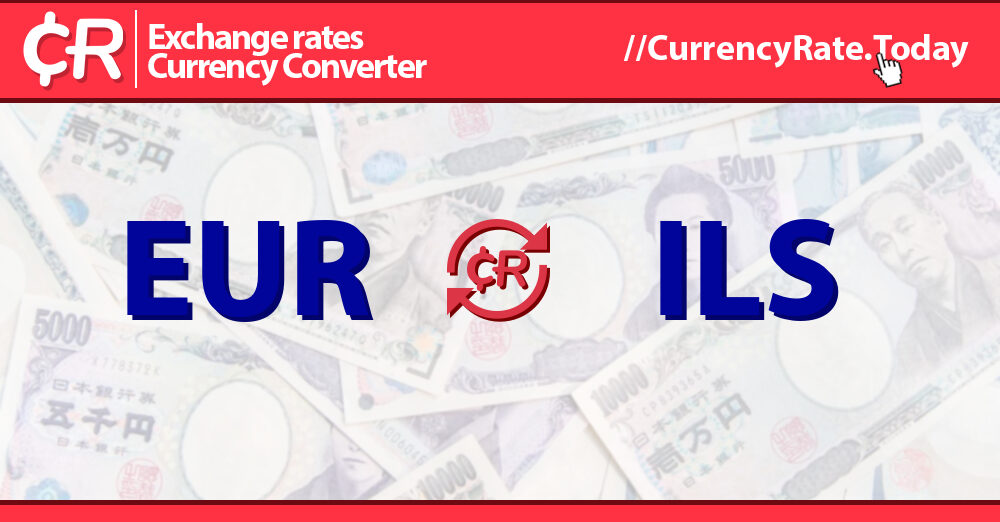 Live Euro To Shekels Exchange Rate 1 EUR ILS Today