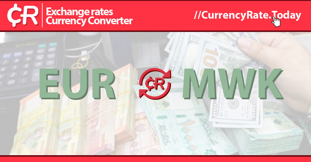 Live Euro to Kwacha Exchange Rate - € 1 EUR/MWK Today
