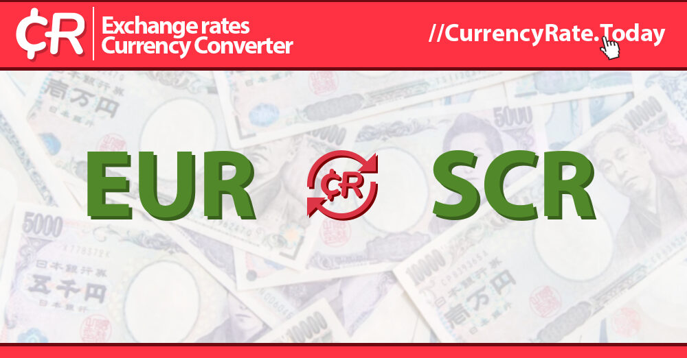 150 Euros EUR To Seychellois Rupees SCR Currency Converter