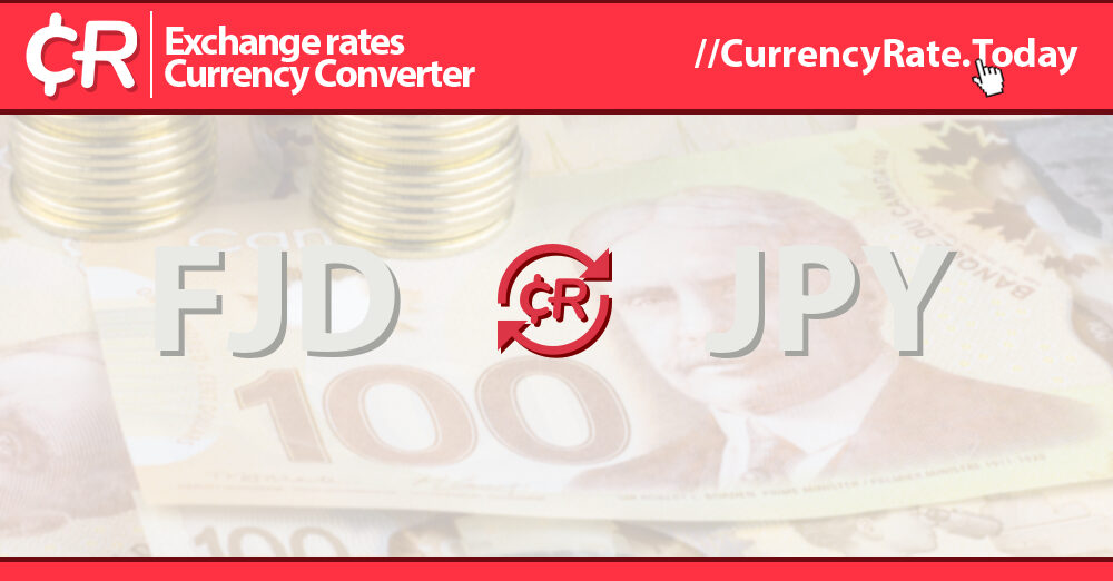 Live Fiji Dollar to Yens Exchange Rate - $ 1 FJD/JPY Today
