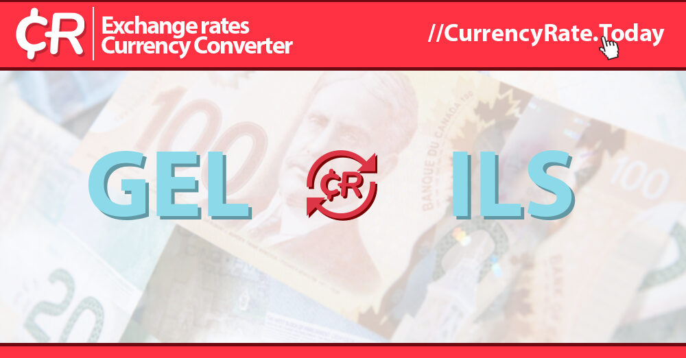 180 Lari GEL To Shekels ILS Currency Converter