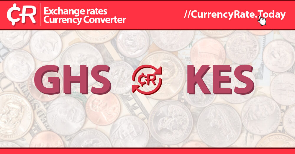 Live Ghanaian Cedi to Kenyan Shillings Exchange Rate - ₵ 1 GHS/KES Today