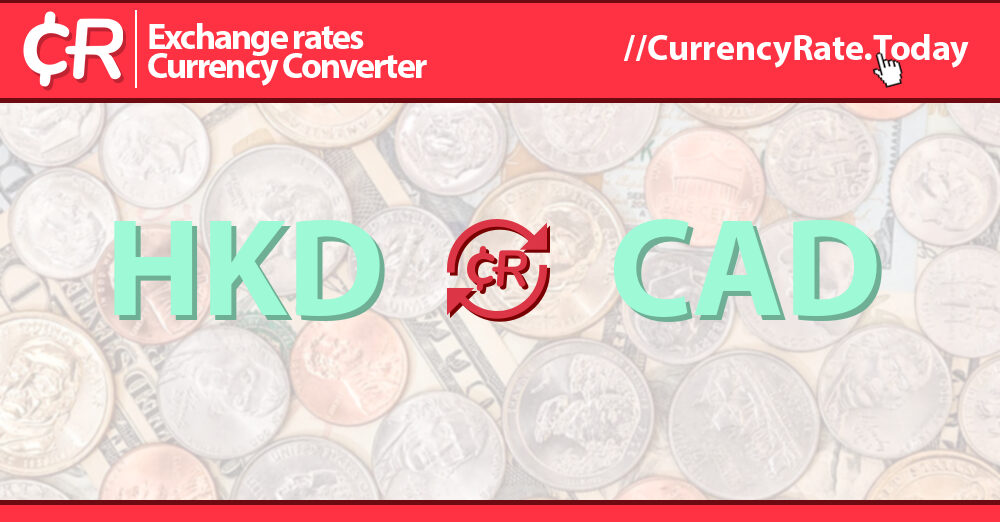 Live Hong Kong Dollar To Canadian Dollars Exchange Rate 1 HKD CAD Today Live Hong Kong Dollar To Canadian Dollars Exchange Rate 1 HKD CAD Today