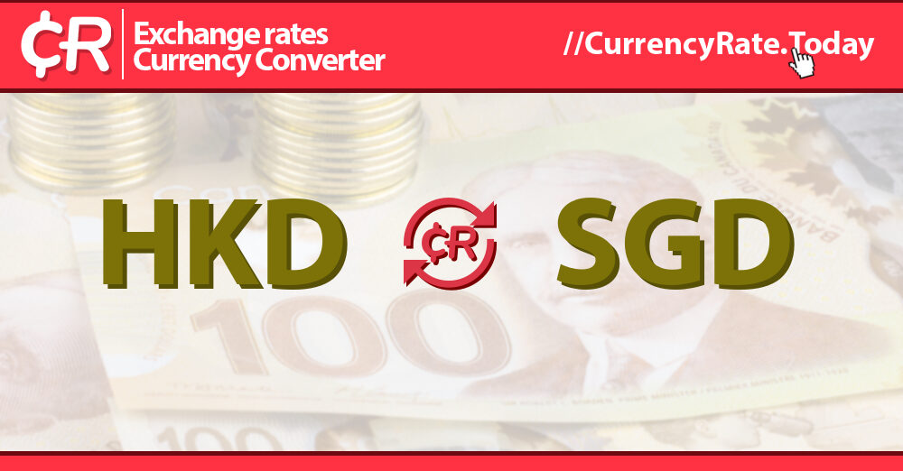 Live Hong Kong Dollar To Singapore Dollars Exchange Rate 1 HKD SGD Live Hong Kong Dollar To Singapore Dollars Exchange Rate 1 HKD SGD