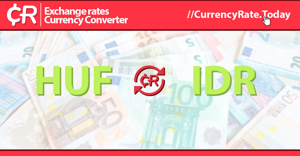 43700 Forints HUF To Rupiahs IDR Currency Converter 43700 Forints HUF To Rupiahs IDR Currency Converter