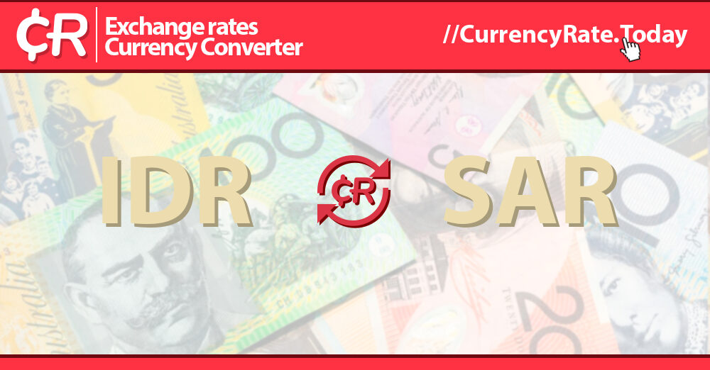 Kurs Rupiah Indonesia ke Riyal Arab Saudi - Hari Ini Rp 1 IDR/SAR