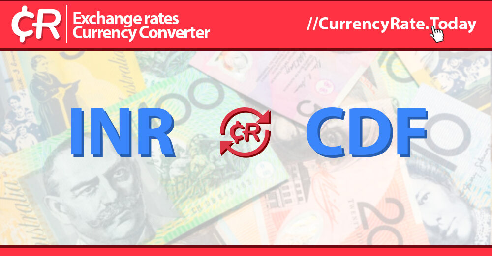 Live Indian Rupee to Congo Francs Exchange Rate - ₹ 1 INR/CDF Today