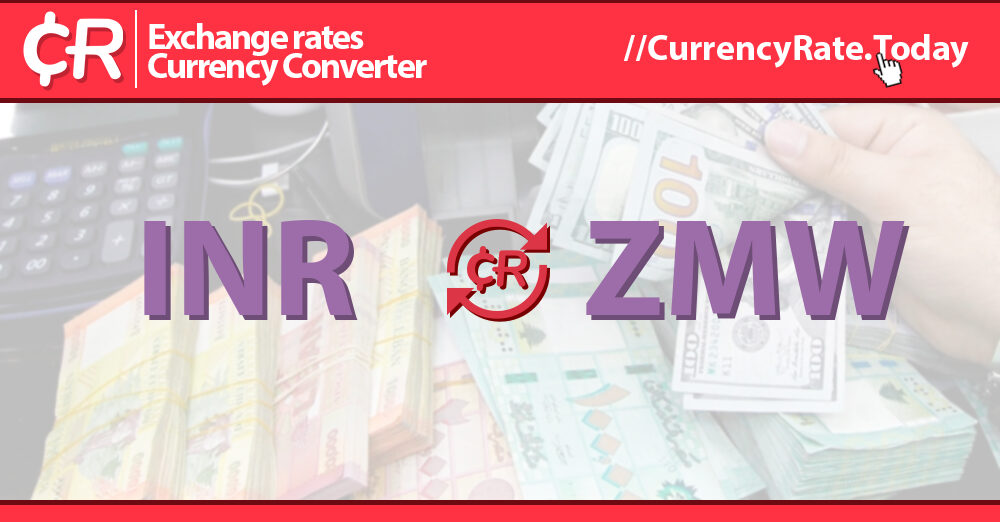 live-indian-rupee-to-kwacha-exchange-rate-1-inr-zmw-today