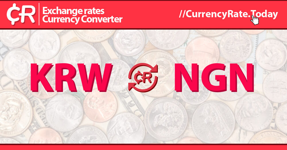 1000 Won KRW To Naira NGN Currency Converter