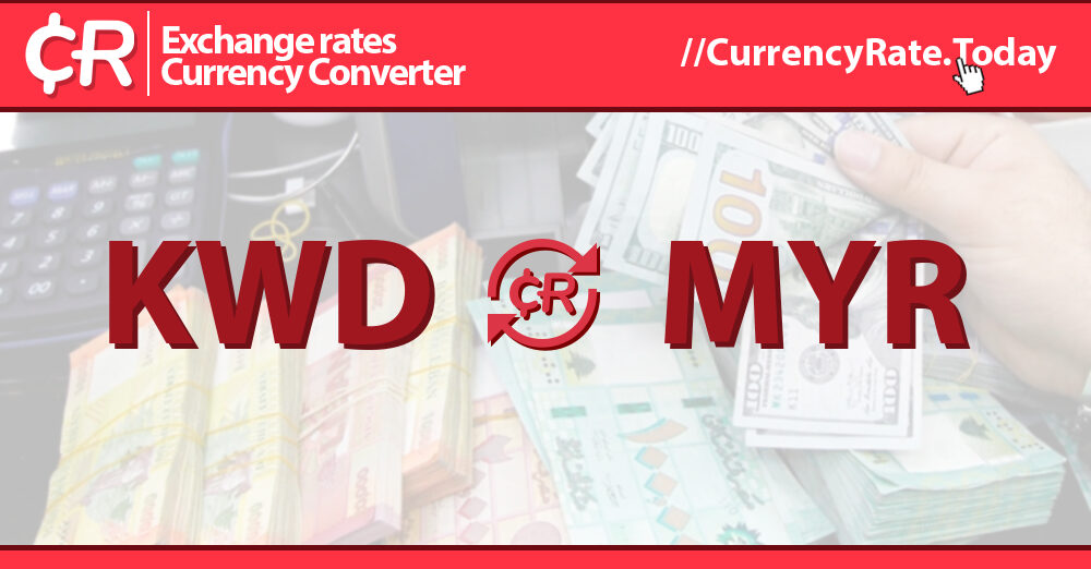 Live Kuwaiti Dinar To Ringgit Exchange Rate 1 KWD MYR Today Live Kuwaiti Dinar To Ringgit Exchange Rate 1 KWD MYR Today