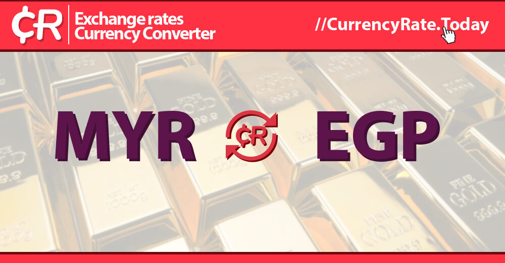 Live Ringgit To Egyptian Pounds Exchange Rate RM 1 MYR EGP Today