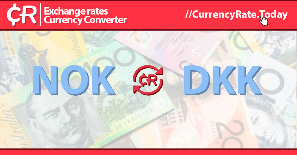 670 Norwegian Kroner NOK To Danish Kroner DKK Currency Converter