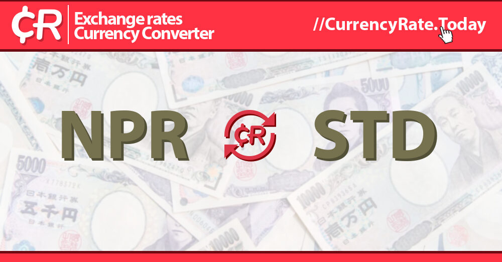 Live Nepalese Rupee to Dobras Exchange Rate 1 NPR STD Today