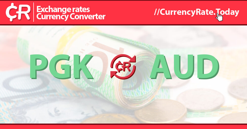 Live Kina to Australian Dollars Exchange Rate - K 1 PGK/AUD Today