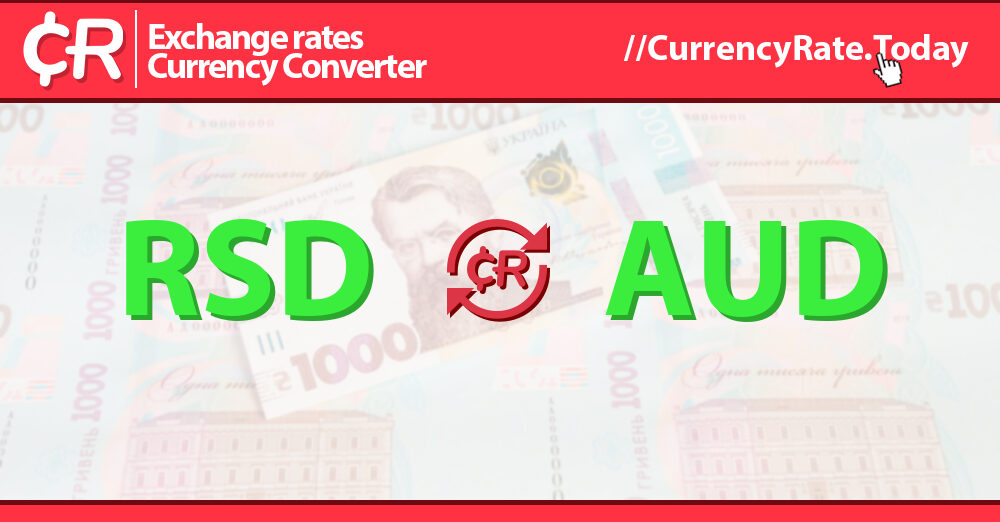 Live Serbian Dinar To Australian Dollars Exchange Rate Din 1 RSD AUD