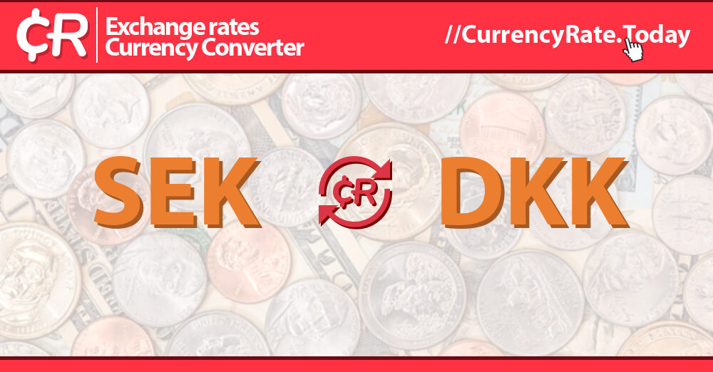 Live Swedish Krona To Danish Kroner Exchange Rate Kr 1 SEK DKK Today Live Swedish Krona To Danish Kroner Exchange Rate Kr 1 SEK DKK Today
