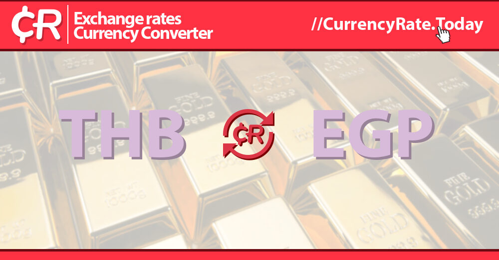 89 Thai Baht THB To Egyptian Pounds EGP Currency Converter