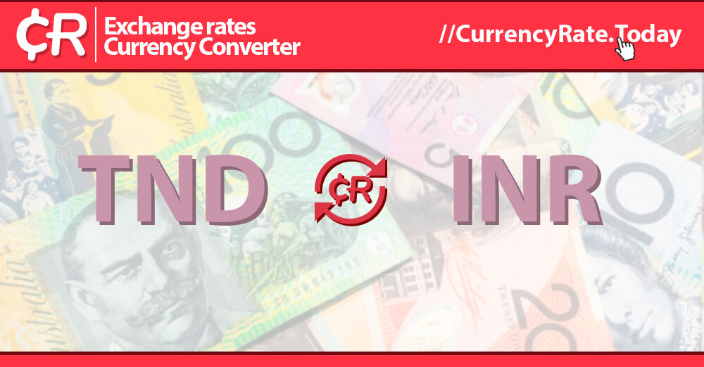 Live Tunisian Dinar to Indian Rupees Exchange Rate - د.ت 1 TND/INR Today