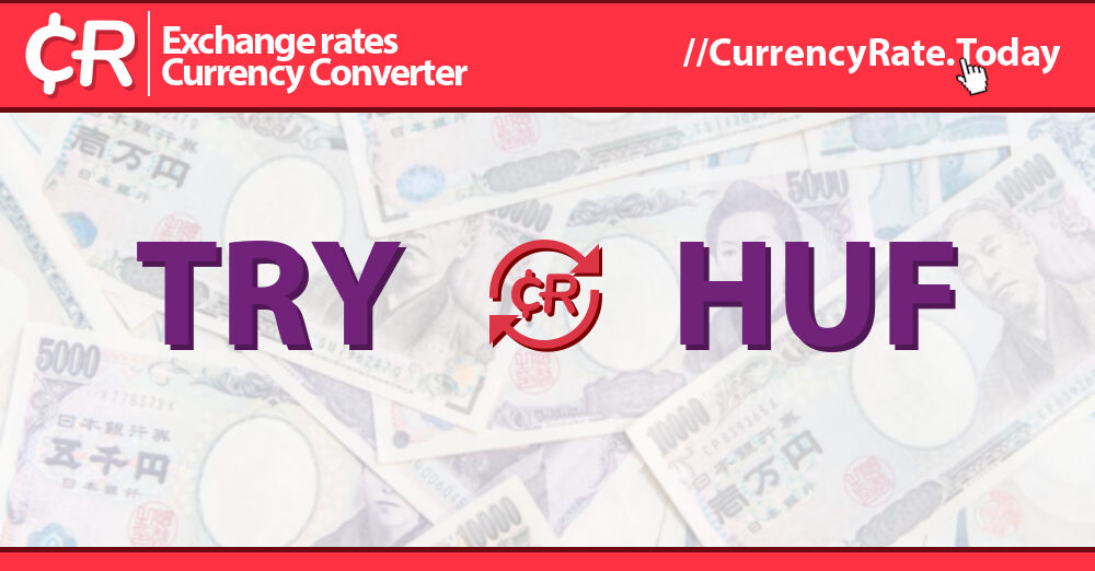 4960 Turkish Liras TRY To Forints HUF Currency Converter