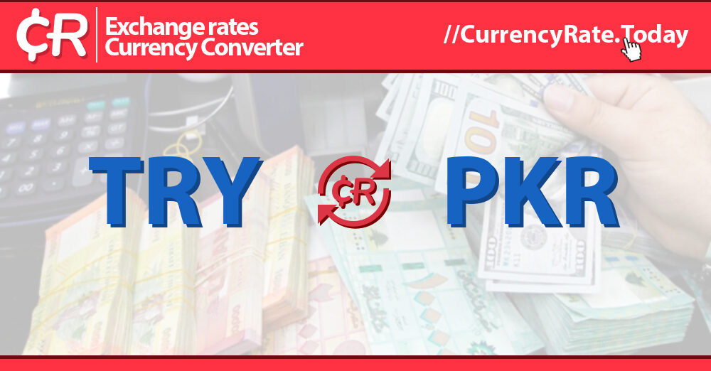Live Turkish Lira To Pakistani Rupees Exchange Rate 1 TRY PKR Today