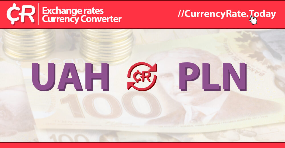 Live Hryvnia To Zloty Exchange Rate 1 UAH PLN Today Live Hryvnia To Zloty Exchange Rate 1 UAH PLN Today