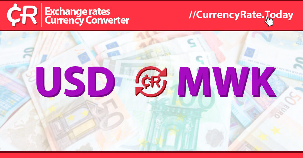 Live US Dollar To Kwacha Exchange Rate 1 USD MWK Today