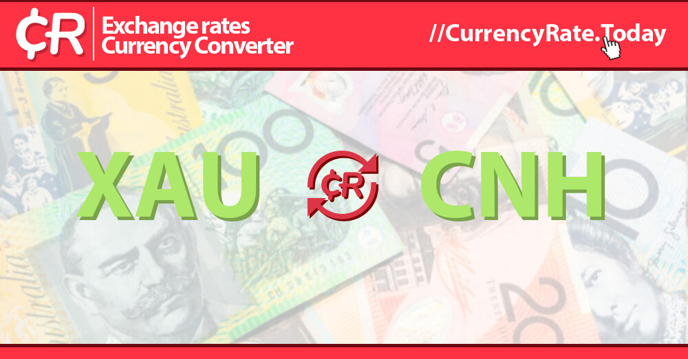 Live Gold to Yuans Exchange Rate - XAU 1 XAU/CNH Today
