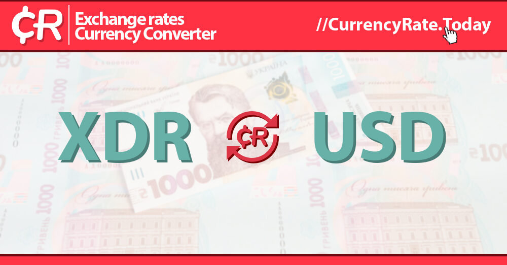 Live Sdr to US Dollar Exchange Rate - XDR 1 XDR/USD Today