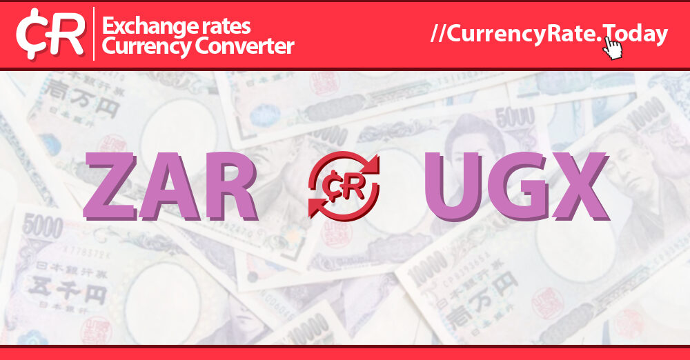 Live Rand To Ugandan Shillings Exchange Rate R 1 ZAR UGX Today